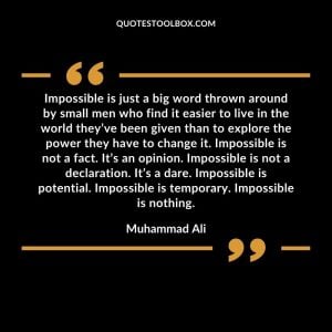 Impossible is just a big word thrown around by small men who find it ...