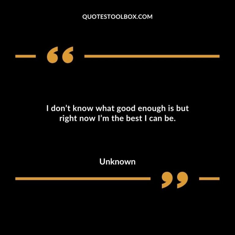 119 Sometimes Your Best isn't Good Enough Quotes