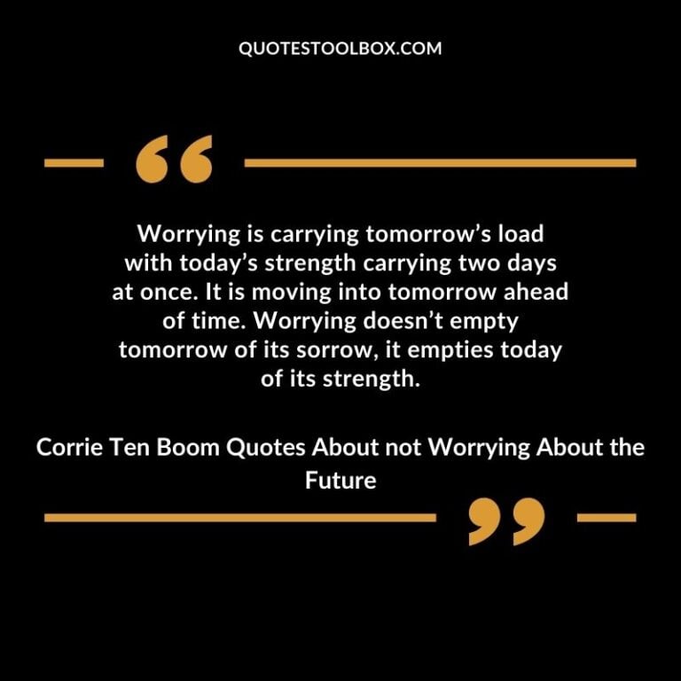 95 Quotes About not Worrying About the Future (Reassuring)