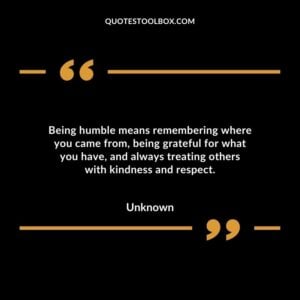 211 Humble Never Forget Where You Came From Quotes