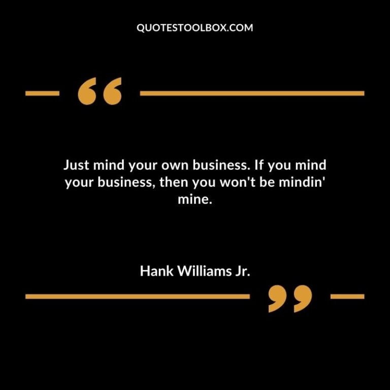 215 Attitude Mind Your Own Business Quotes (Focus)