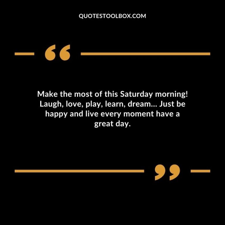 225 Inspirational Saturday Morning Quotes (Happy)