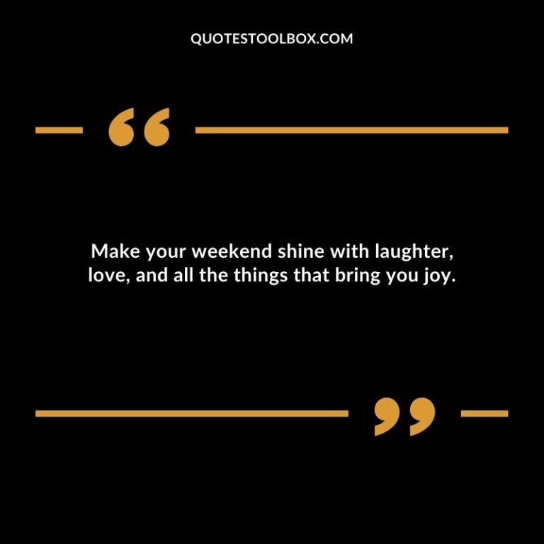 171 Weekend Inspirational Quotes (Ultimate List)