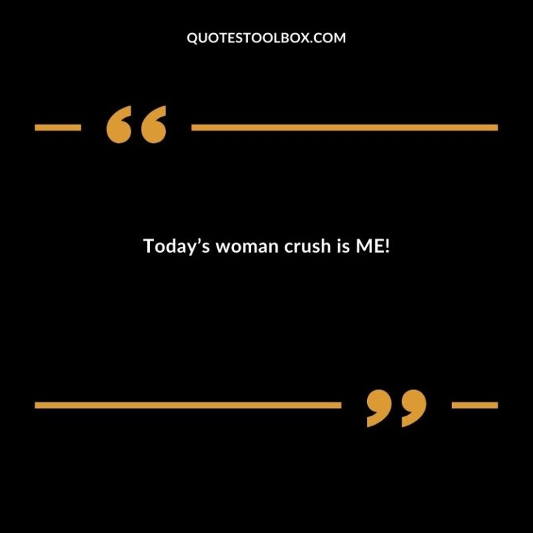 153 Woman Crush Wednesday Quotes for Yourself (#WCW)