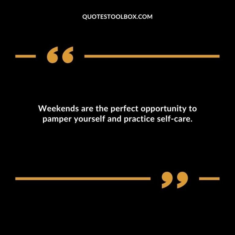 171 Weekend Inspirational Quotes (Ultimate List)