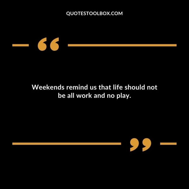 171 Weekend Inspirational Quotes (Ultimate List)