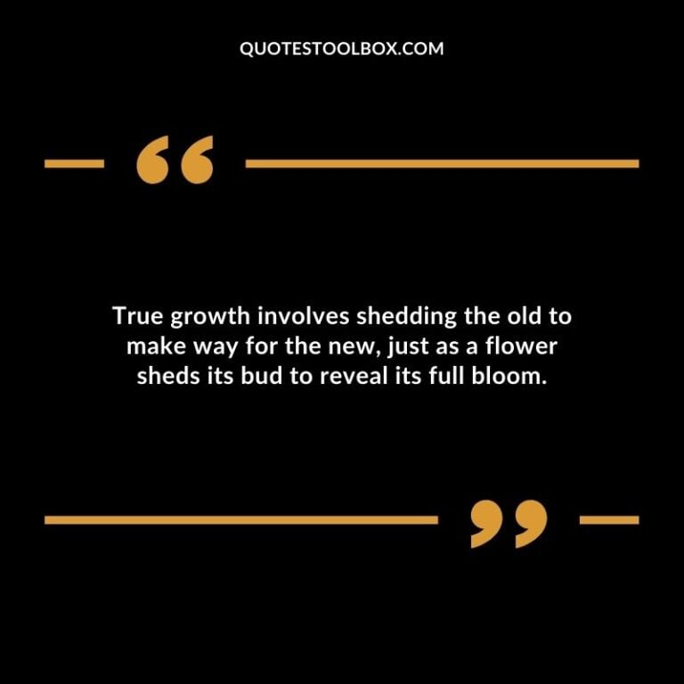 135 Exhilarating Let Yourself Bloom Quotes (Jubilant)
