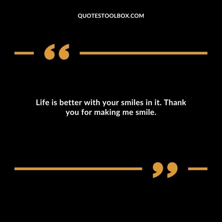 175 Greatest Thank You for Making Me Smile Quotes