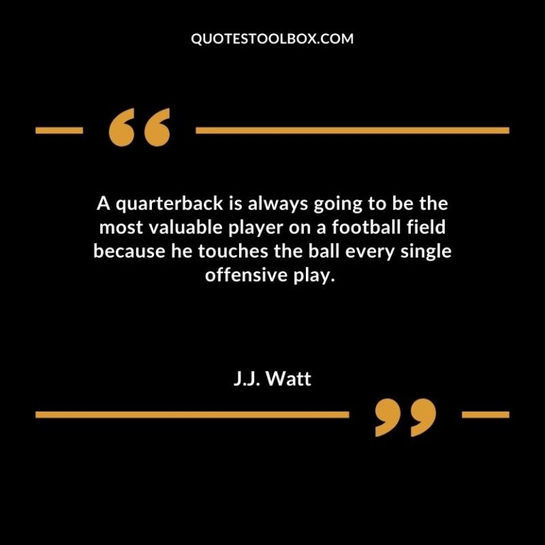 91 Best JJ Watt Inspirational Quotes (on Success)