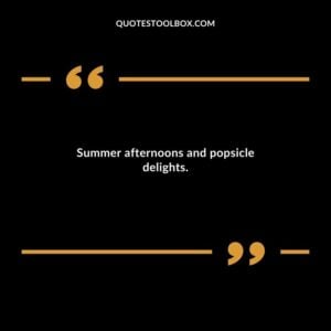 320 Chill Positive Popsicle Quotes (for Captions)