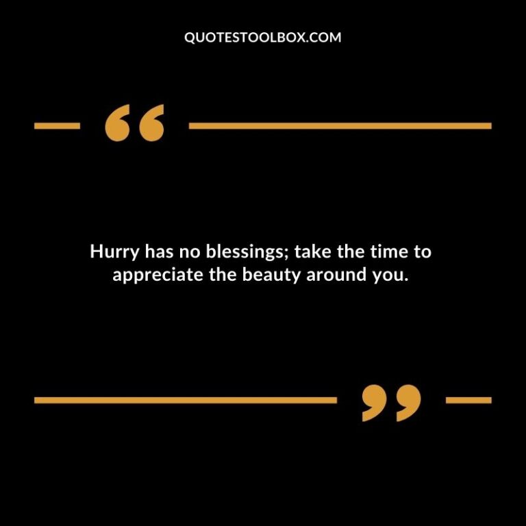 127 Inspirational Quotes Slow Down Quotes (Calm)