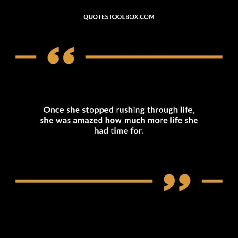 127 Inspirational Quotes Slow Down Quotes (Calm)