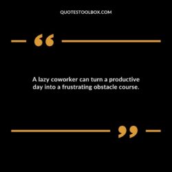 121 Insanely Funny Lazy Coworker Quotes (Humor)