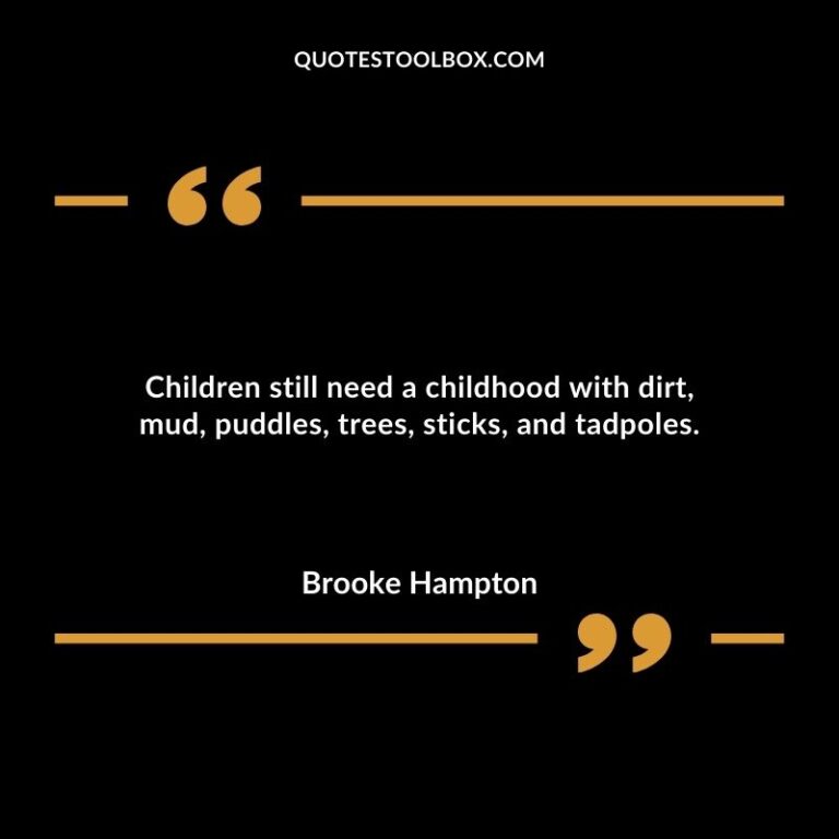 125 Best & Inspiring Outdoor Play Quotes (Adventure)