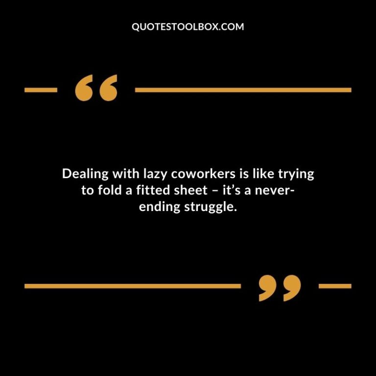 121 Insanely Funny Lazy Coworker Quotes (Humor)
