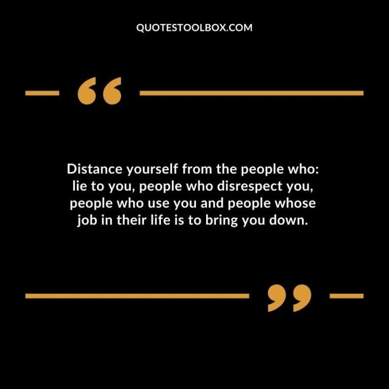 137 Top Distance Yourself Quotes (from Negatives)