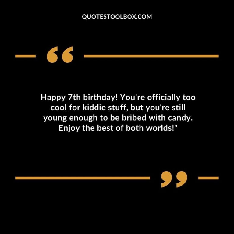 175 Magnificent 7 Year Old Birthday Quotes (Celebrate)