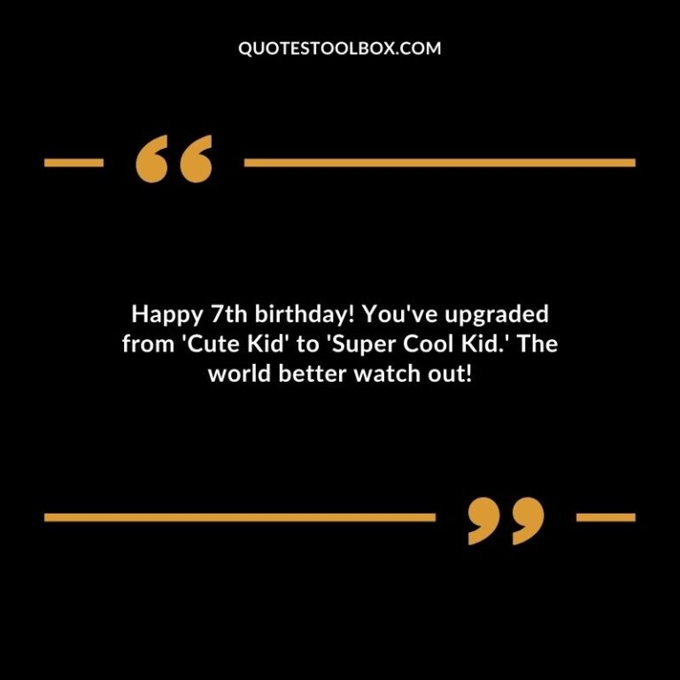 175 Magnificent 7 Year Old Birthday Quotes (Celebrate)
