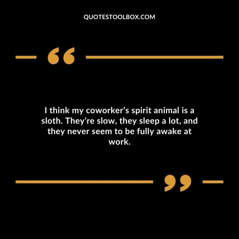 121 Insanely Funny Lazy Coworker Quotes (Humor)