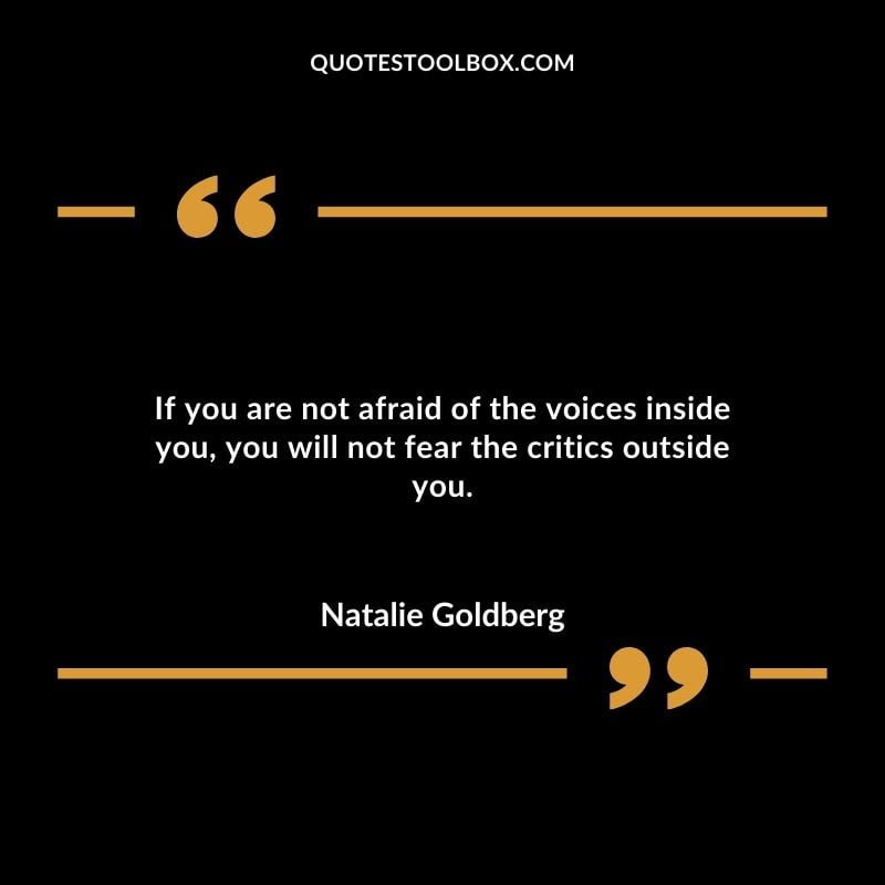 If you are not afraid of the voices inside you you will not fear the ...