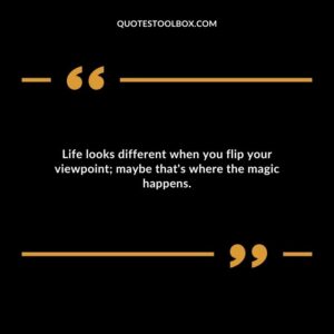 103 Upside Down Shift Perspective Quotes (Paradigm)