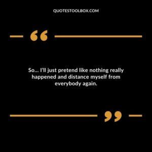 137 Top Distance Yourself Quotes (from Negatives)