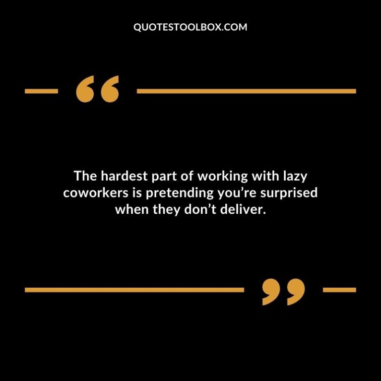 121 Insanely Funny Lazy Coworker Quotes (Humor)