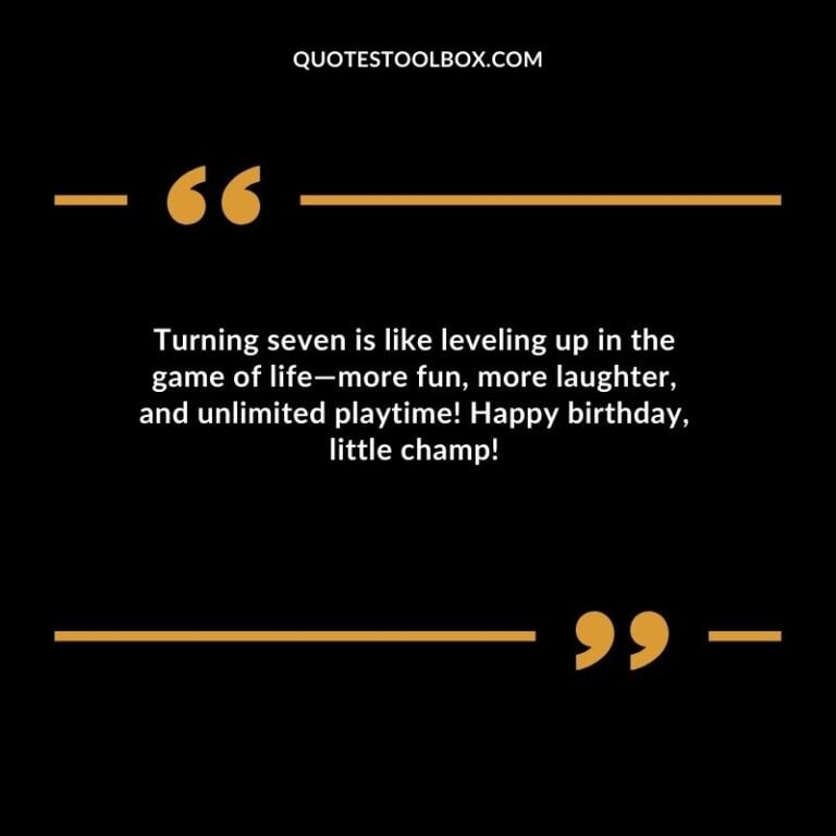 175 Magnificent 7 Year Old Birthday Quotes (Celebrate)