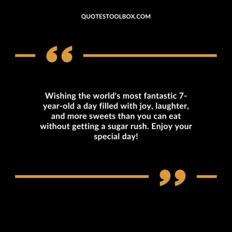 175 Magnificent 7 Year Old Birthday Quotes (Celebrate)