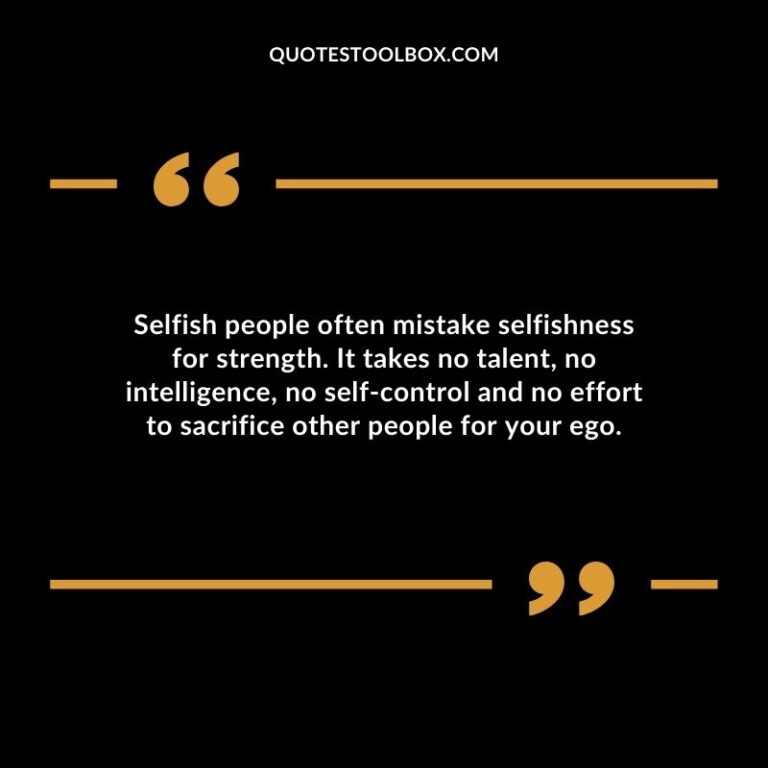 91 Top Respect Selfish People Quotes (Understanding)