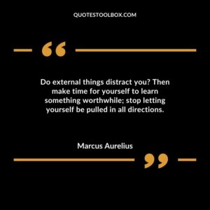 Do external things distract you Then make time for yourself to learn ...