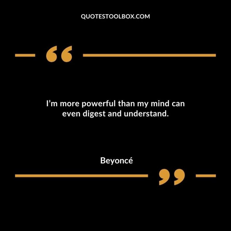 Im more powerful than my mind can even digest and understand.