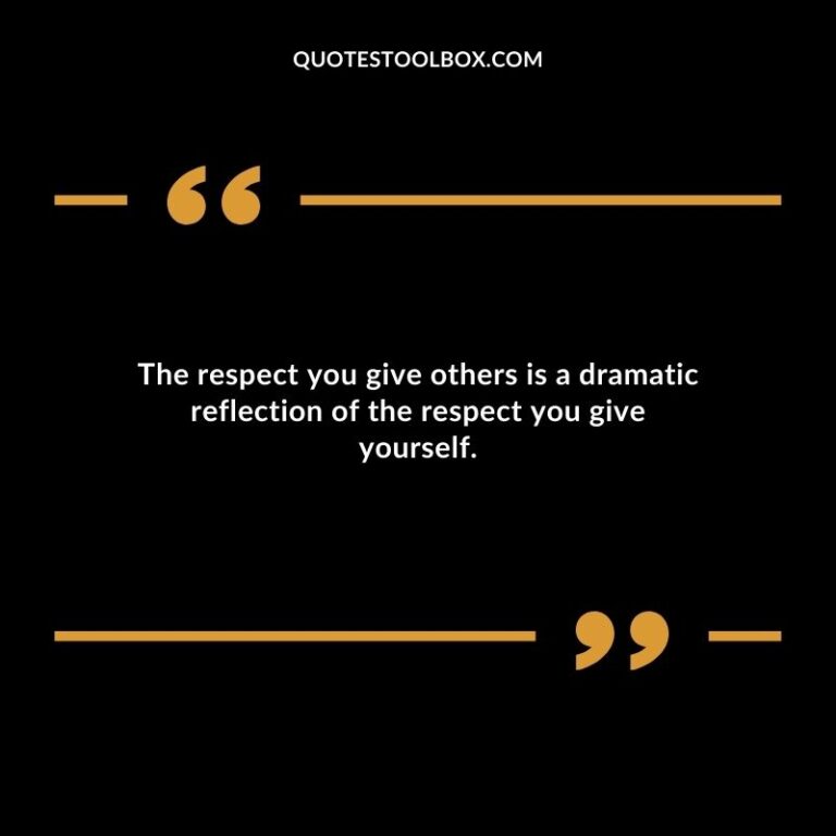 128 How You Treat Others is a Reflection of Yourself Quotes