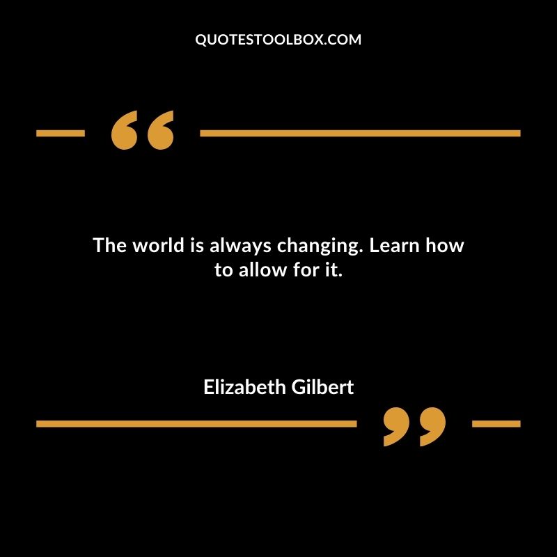 The world is always changing. Learn how to allow for it.